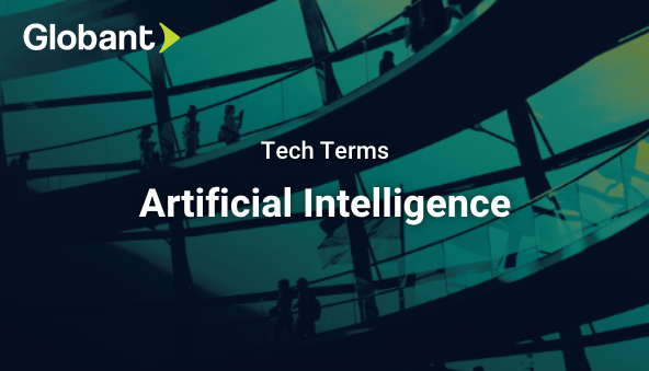 What is Artificial Intelligence (AI)? | Globant Tech Terms